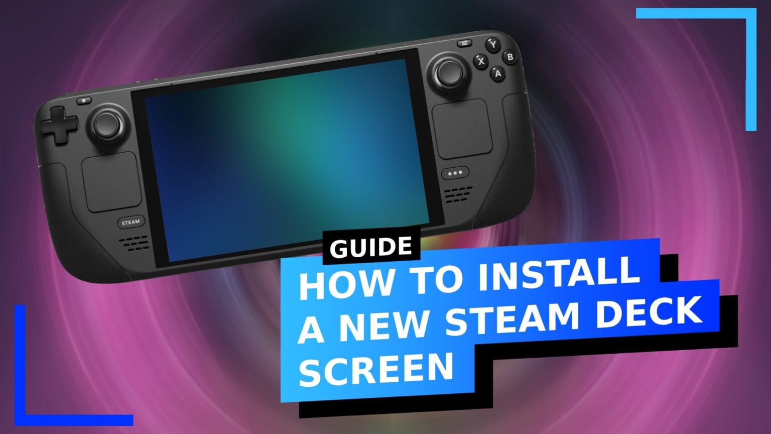 How to Install a New Steam Deck Screen (In-Depth)